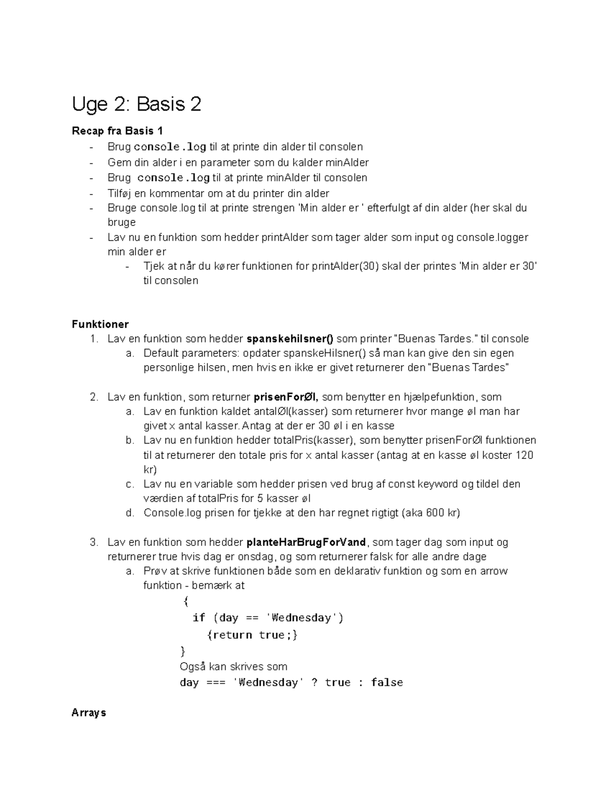 Basis 2 - Opgaver - OPG U37 - Uge 2: Basis 2 Recap fra Basis 1 - Brug console til at printe din ...