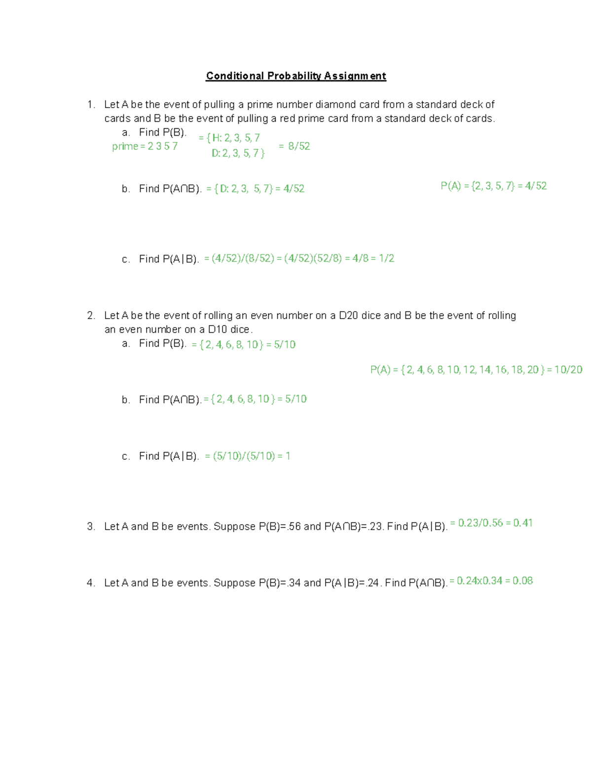 Conditional Probability Assignment - a. Find P(B). b. Find P(A∩B). c. Find P(A∣B). Let A be the ...