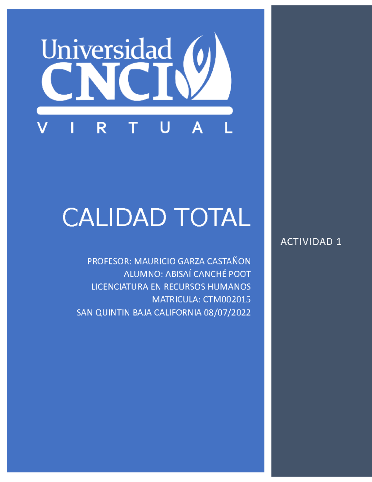 Actividad 1 Calidad Total - CALIDAD TOTAL PROFESOR: MAURICIO GARZA CASTAÑON ALUMNO: ABISAÍ ...