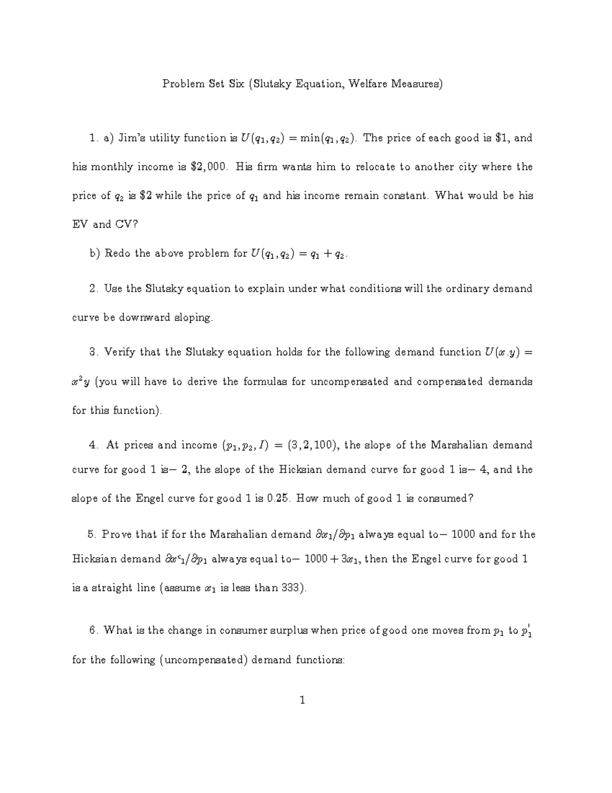 Ps6 - problem set 6 - Problem Set Six (Slutsky Equation, Welfare Measures) a) Jimís utility ...