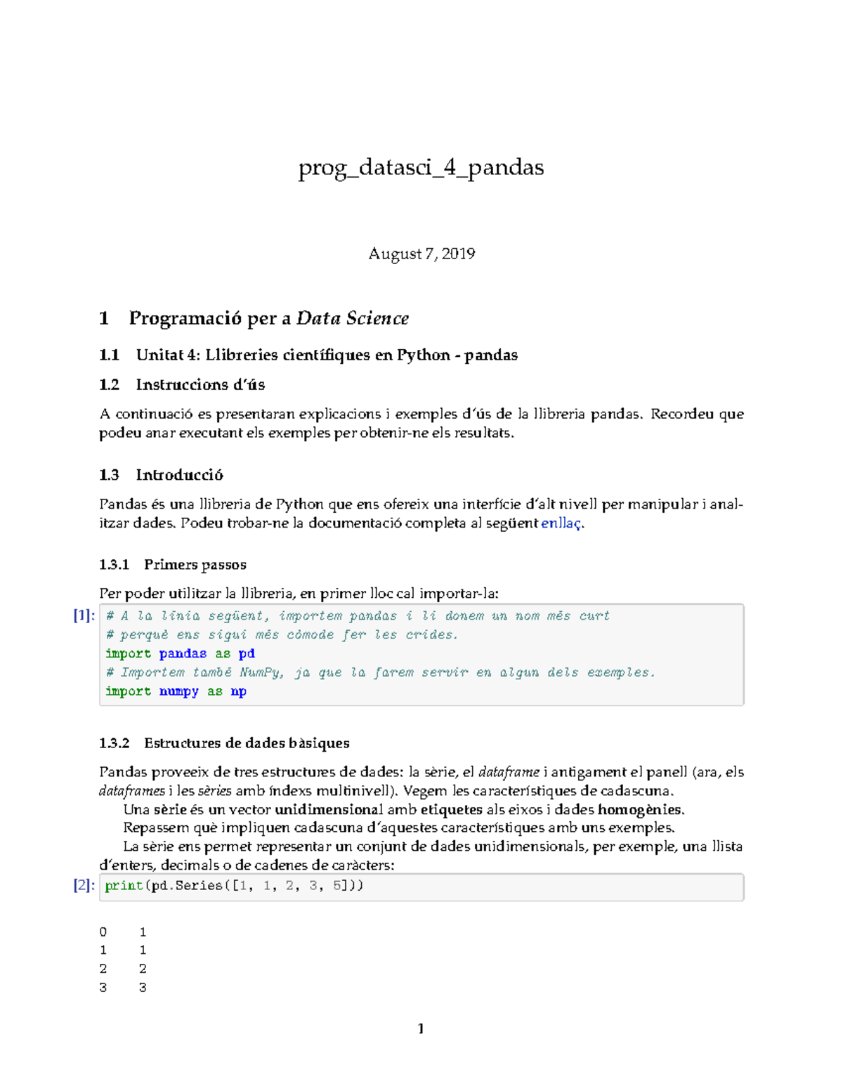 Python pandas - còpia - prog_datasci_4_pandas August 7, 2019 1 Programació per a Data Science 1 ...