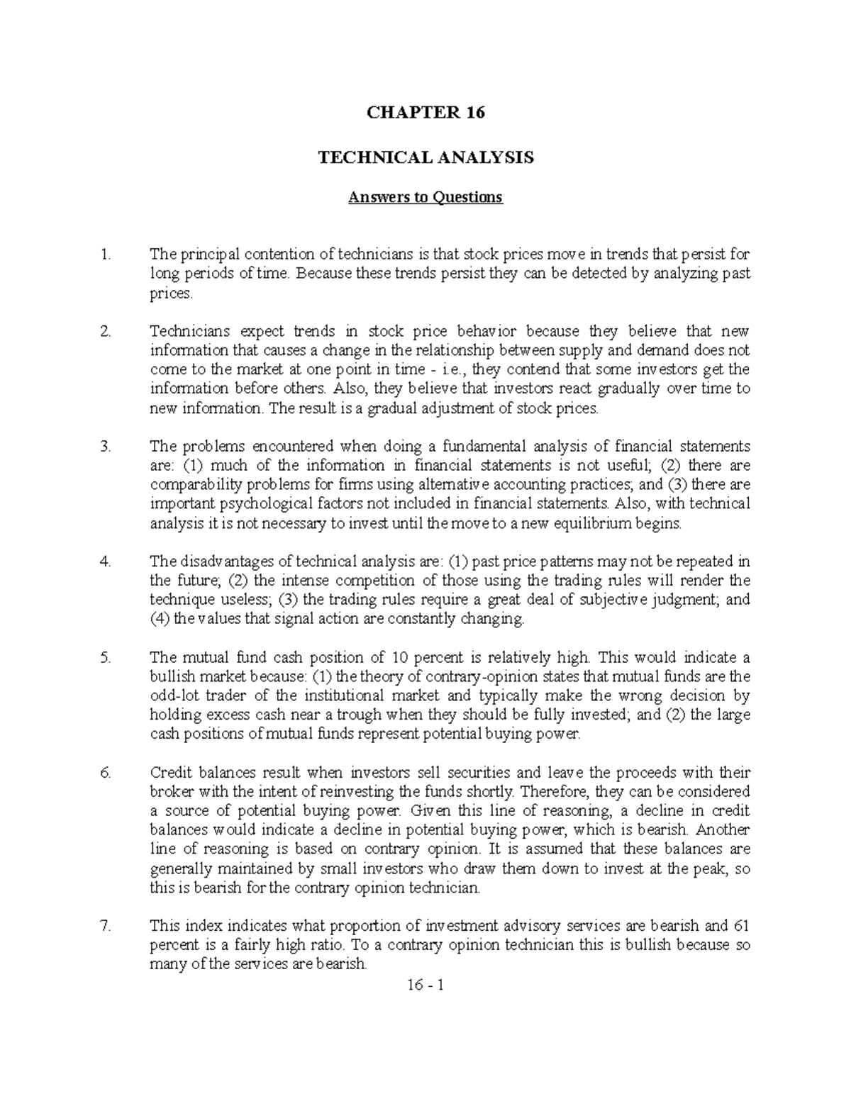 Sm16 - SOLUTION MANUAL - CHAPTER 16 TECHNICAL ANALYSIS Answers to Questions 1. The principal ...
