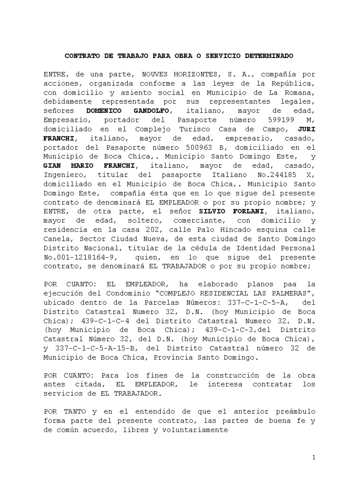 Contrato de Trab. Obra - CONTRATO DE TRABAJO PARA OBRA O SERVICIO DETERMINADO ENTRE, de una ...
