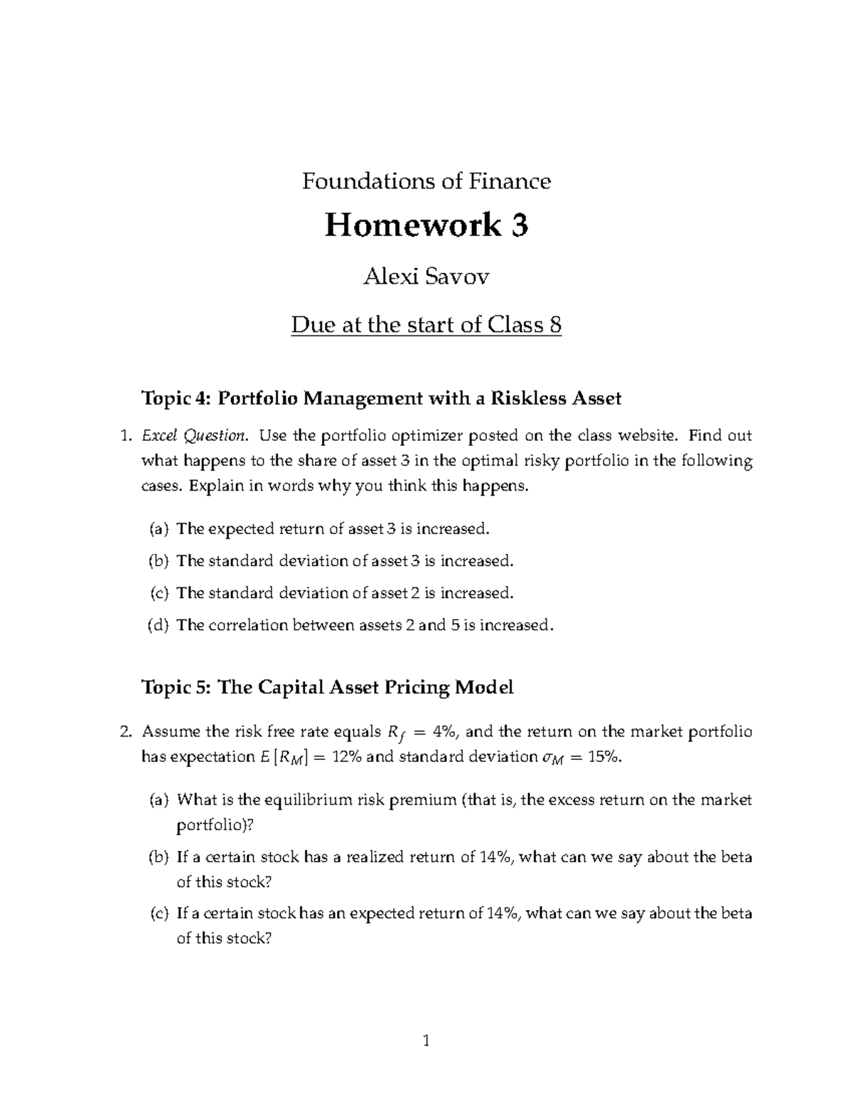 Homework 3 - FIN - Foundations of Finance Homework 3 Alexi Savov Due at ...