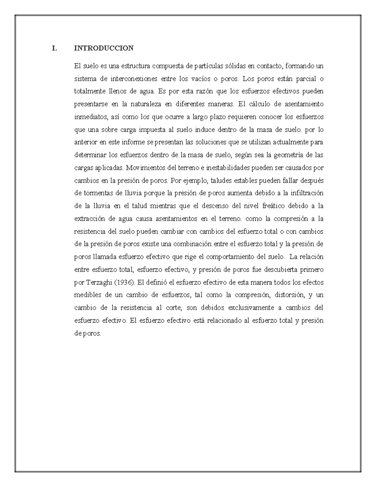 ESFUERZOS DE UNA MASA DE SUELO - I. INTRODUCCION El suelo es una estructura compuesta de ...