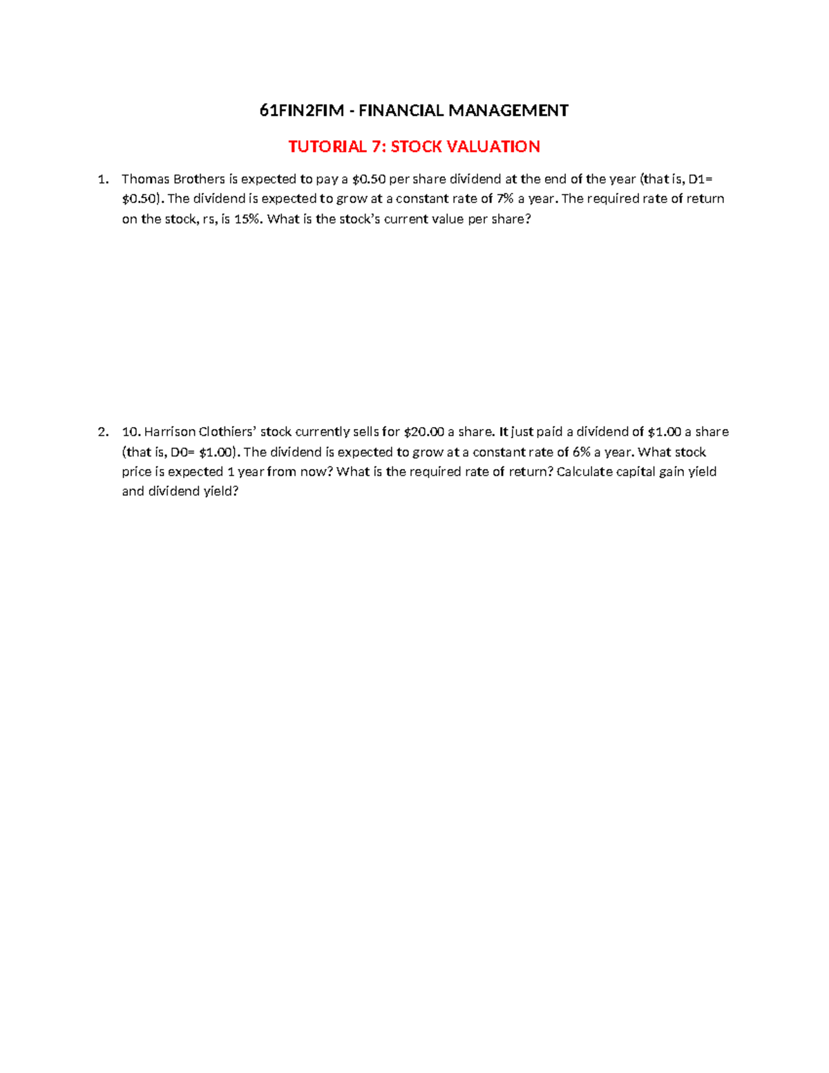 Tutorial 7 Stock Valuation - 61FIN2FIM - FINANCIAL MANAGEMENT TUTORIAL 7: STOCK VALUATION Thomas ...