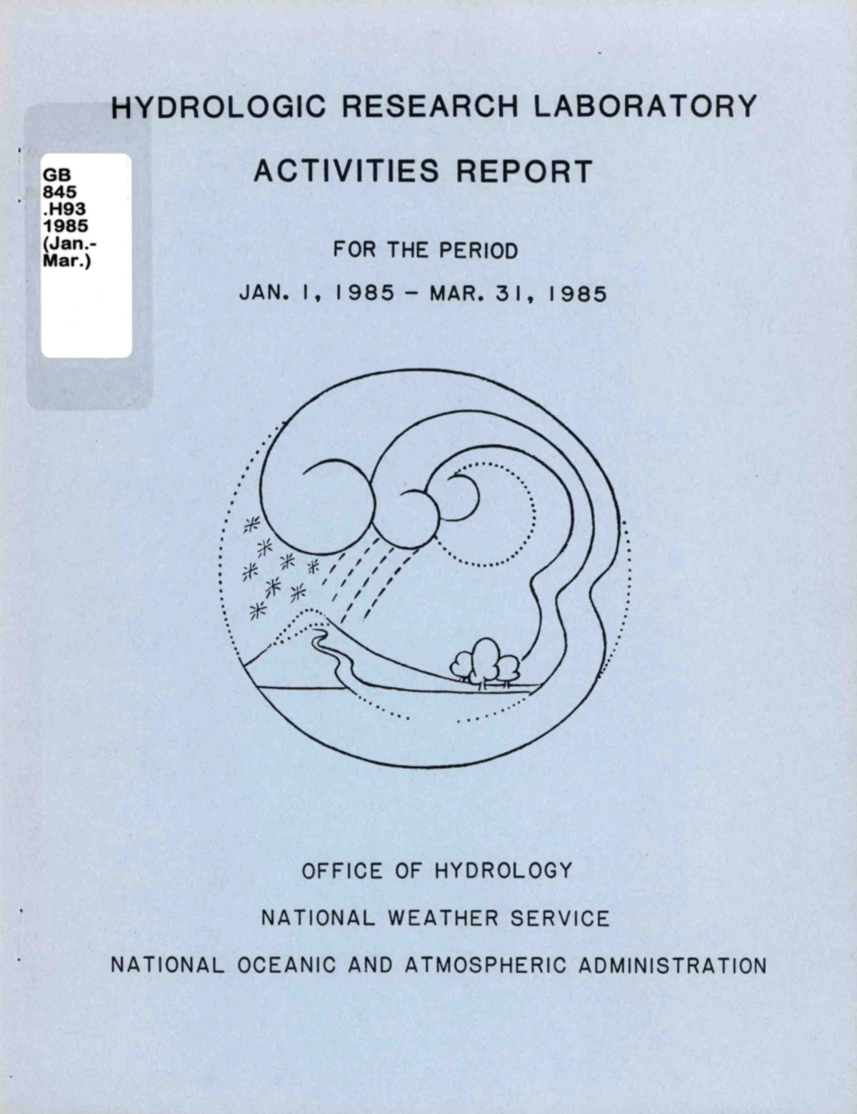 Hydrology experiment - GB 845 .H 1985 (Jan.- Mar.) HYDROLOGIC RESEARCH ...