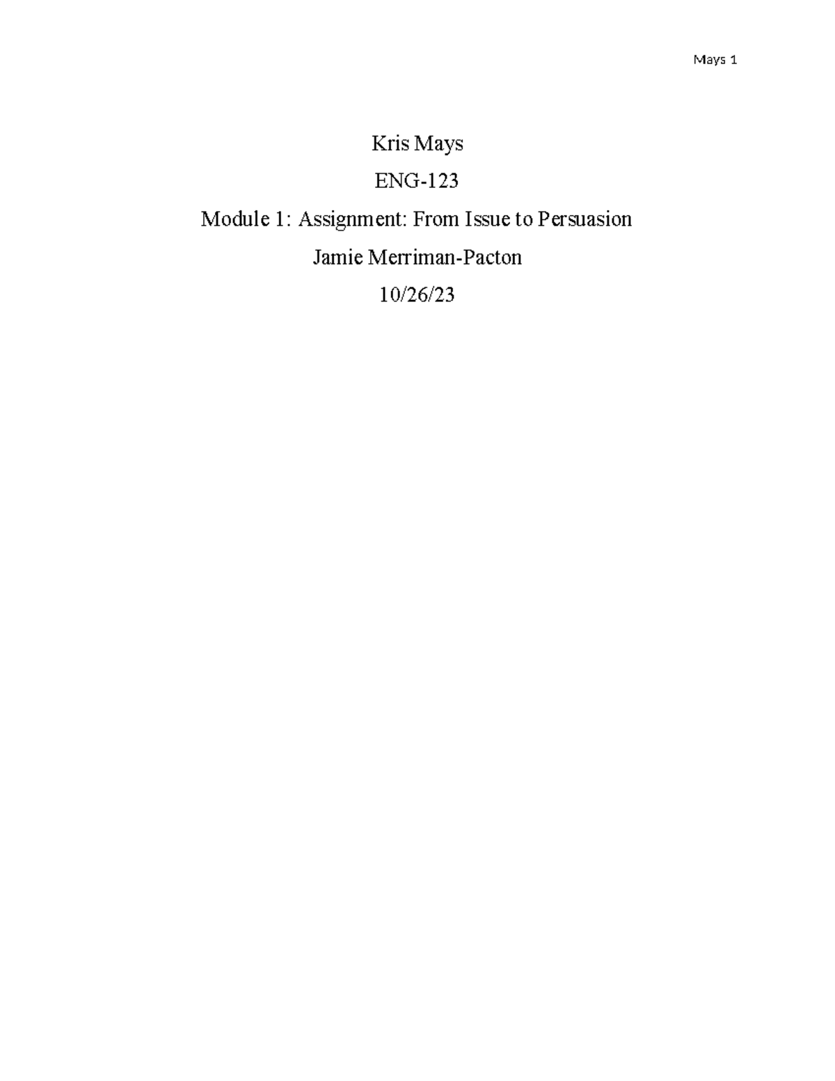 ENG-123 Assignment 1-7 From Issue to Persuasion - Mays 1 Kris Mays ENG ...