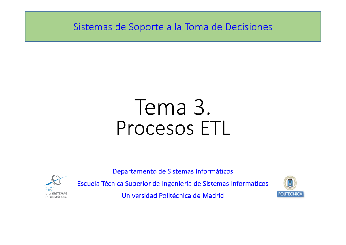 Tema 3 - Procesos ETL - Warning: TT: undefined function: 32 Sistemas de Soporte a la Toma de ...