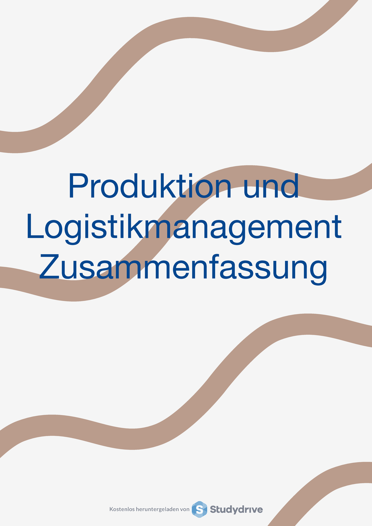 Produktion und Logistikmanagement Zusammenfassung - Produktion und Logistikmanagement - Studocu