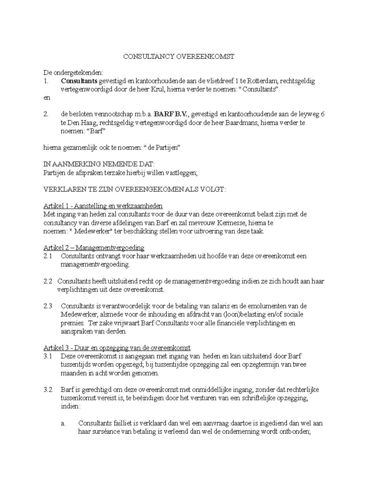 Oefenovereenkomst consultancy overeenkomst - CONSULTANCY OVEREENKOMST De ondergetekenden ...