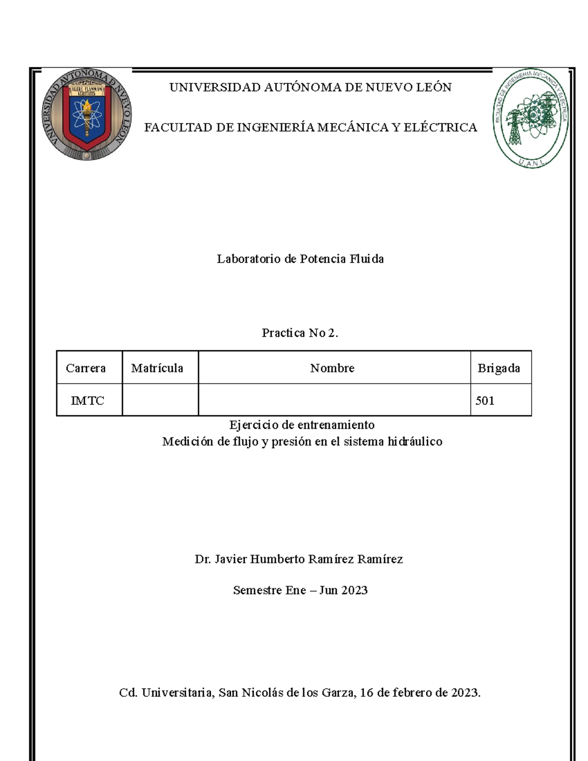 Practica 2 potencia fluida - UNIVERSIDAD AUTÓNOMA DE NUEVO LEÓN FACULTAD DE INGENIERÍA MECÁNICA ...