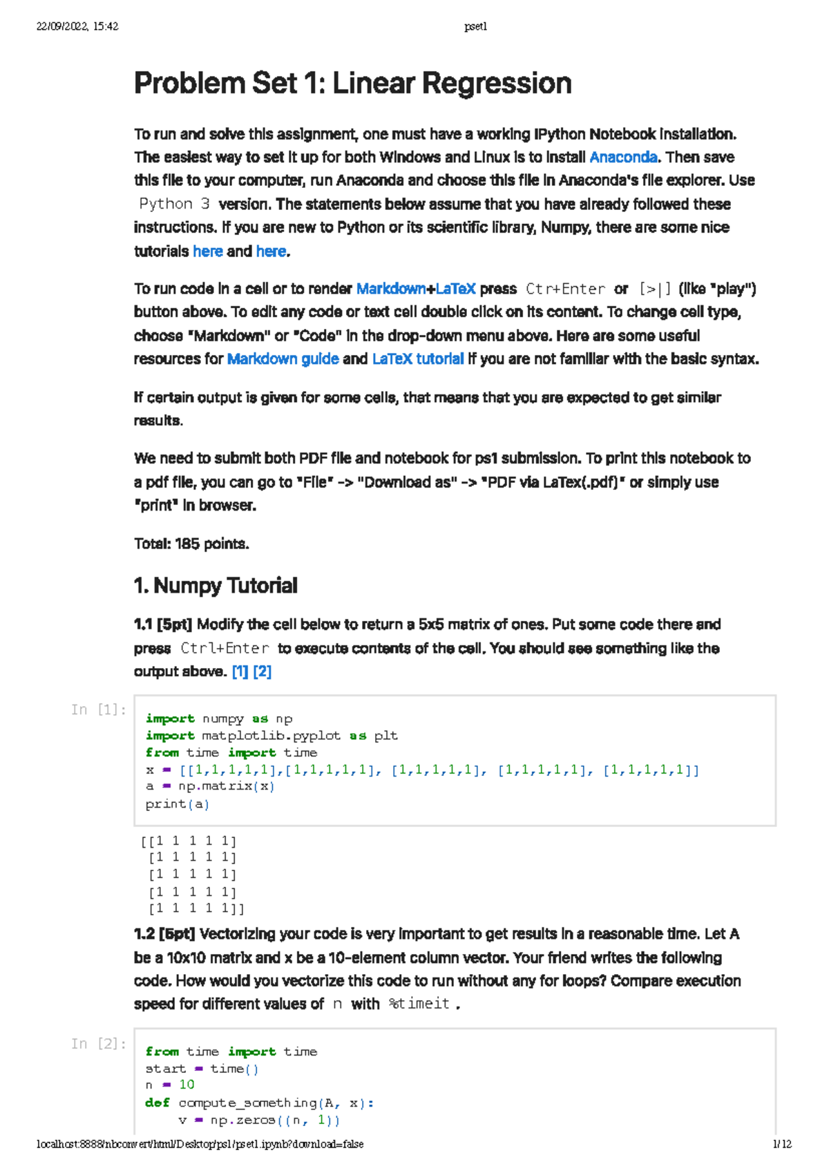 Problem set-1 solutions - Python 3 Ctr+Enter [>|] Ctrl+Enter [[1 1 1 1 ...