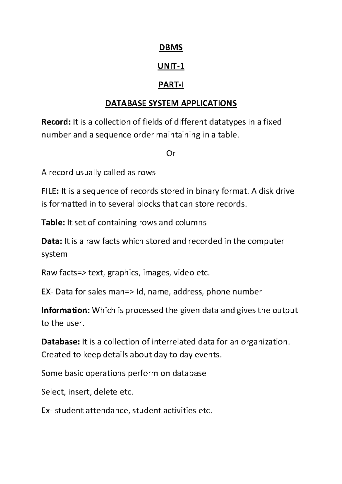 DBMS UNIT-1 PART-I - DBMS UNIT- 1 PART-I DATABASE SYSTEM APPLICATIONS Record: It is a collection ...
