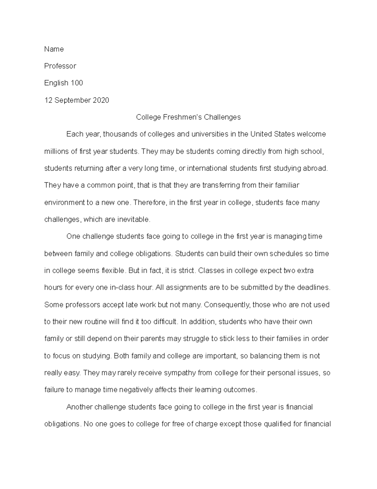 Eng100-essay 1 - Essay 1. Topic: In the first year of college, students ...