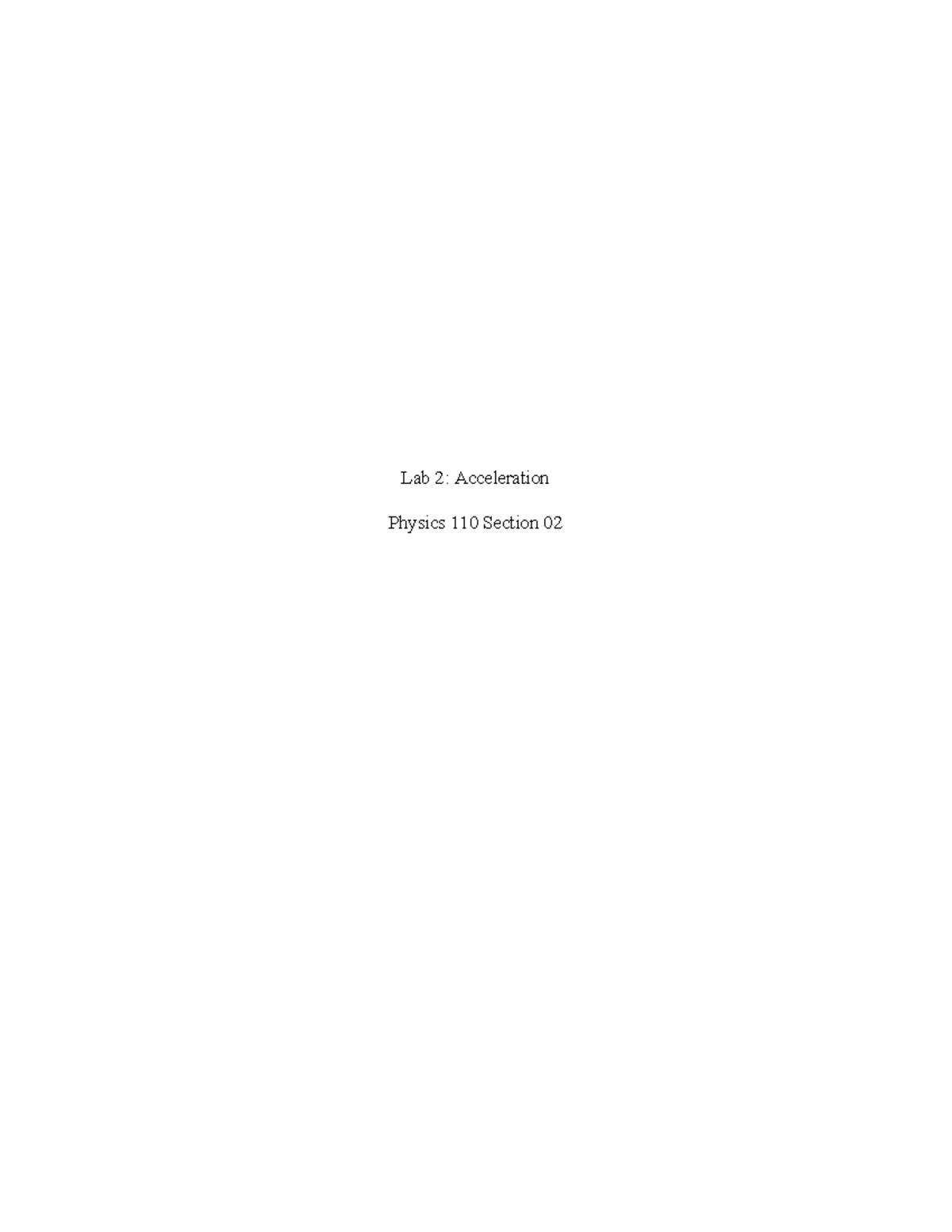Physics lab 2 - Lab 2: Acceleration Physics 110 Section 02 Introduction ...