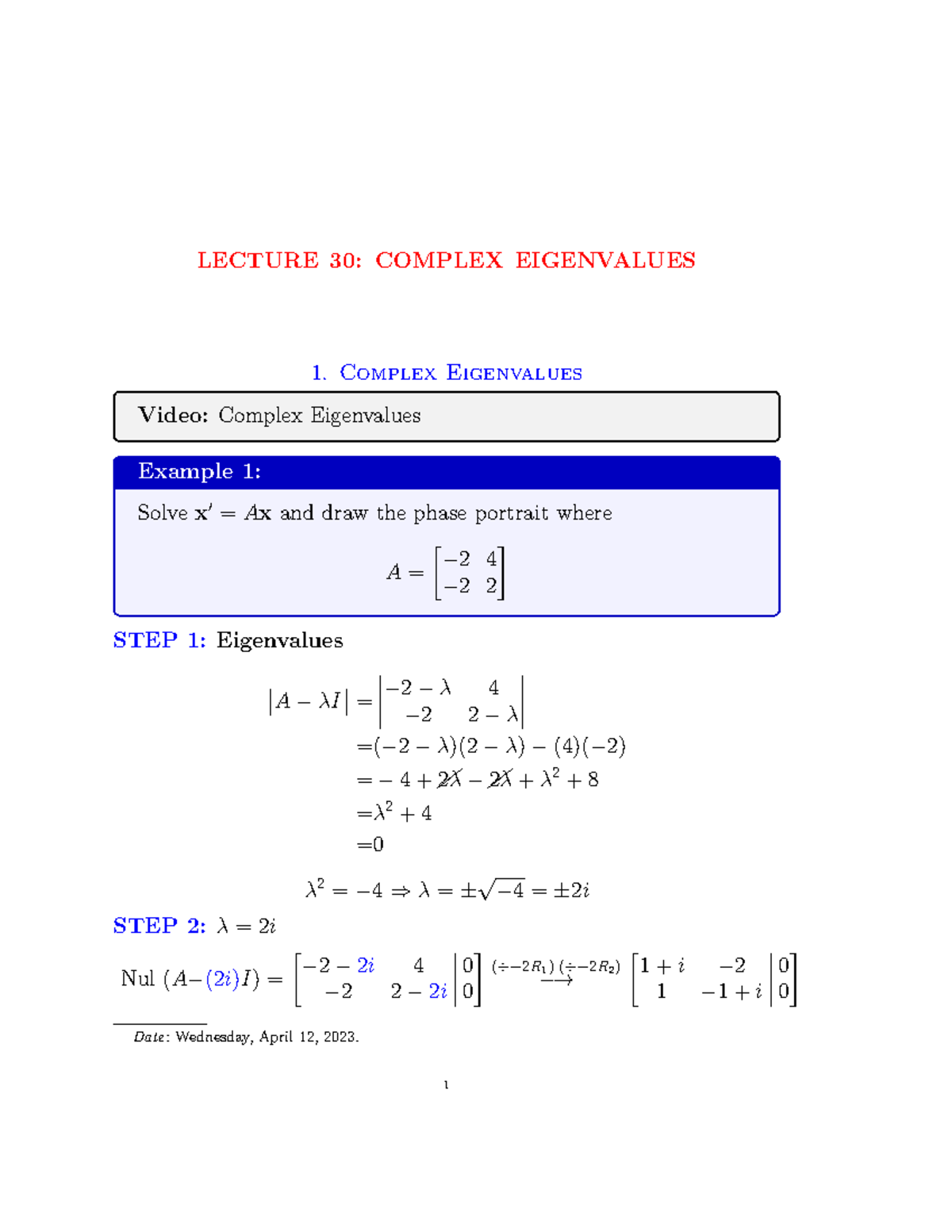 Complex Eigenvalues - Complex Eigenvalues Video: Complex Eigenvalues Example 1: Solve x′ = Ax ...