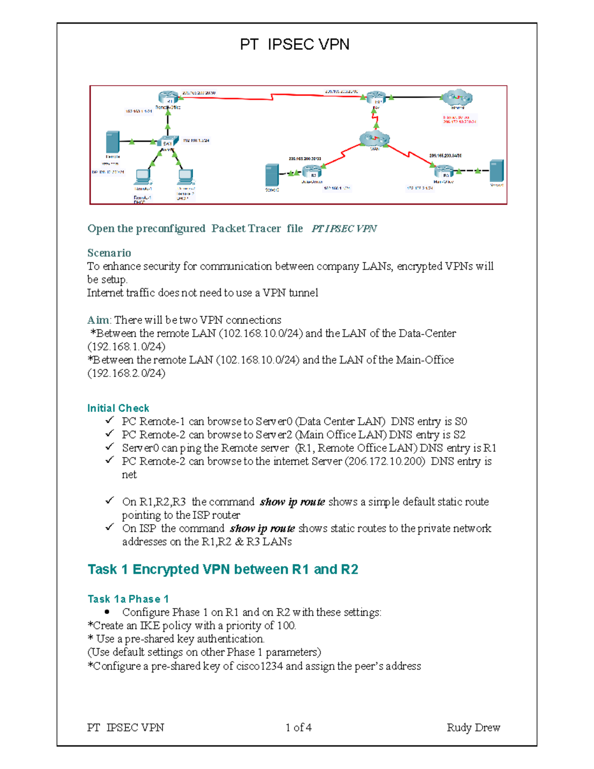 PT Ipsec VPN - lect - Open the preconfigured Packet Tracer file PT IPSEC VPN Scenario To enhance ...