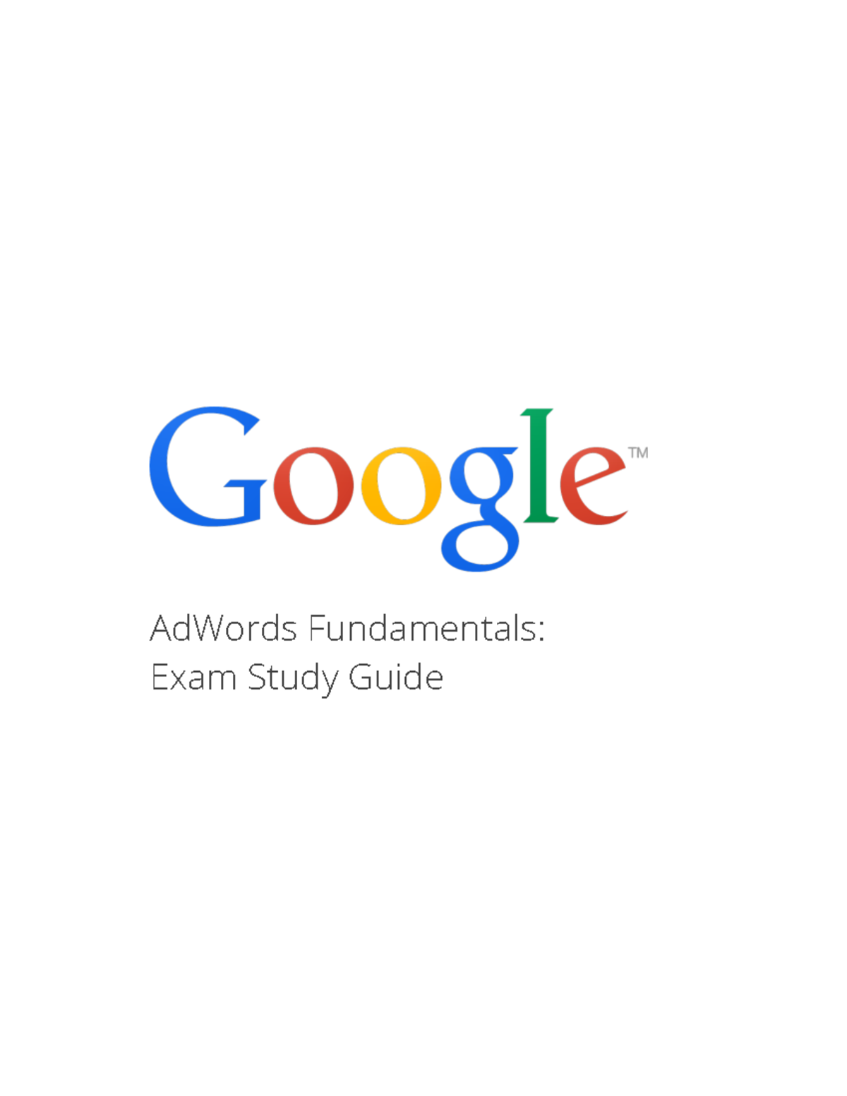 Google Adwords Fundamentals Study Guide - AdWords Fundamentals: Exam ...