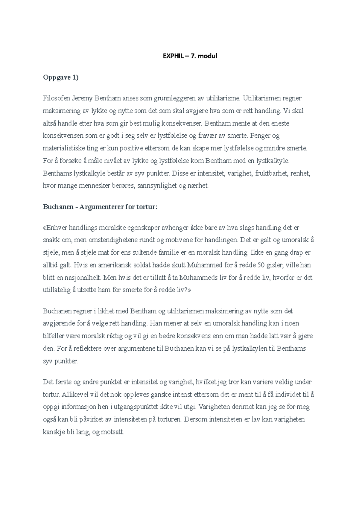 Exphil - 7. modul - EXPHIL – 7. modul Oppgave 1) Filosofen Jeremy Bentham anses som ...