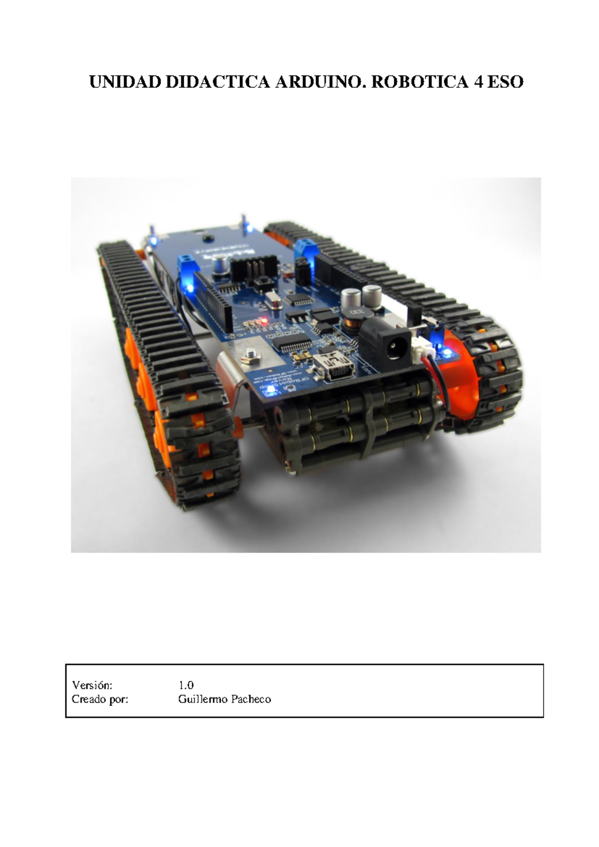Unidad Didactica Arduino 4o - UNIDAD DIDACTICA ARDUINO. ROBOTICA 4 ESO Versión: 1. Creado por ...