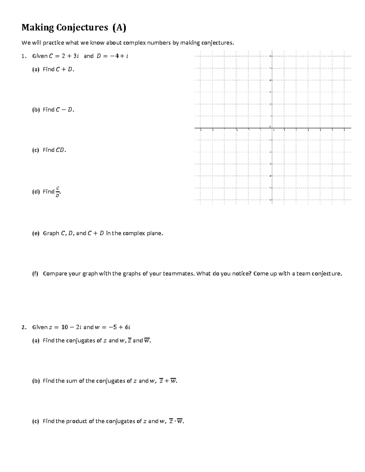 3 Making Conjectures - Given 𝐶 = 2 + 3 𝑖 and 𝐷 = − 4 + 𝑖 (a) Find 𝐶 + 𝐷 ...