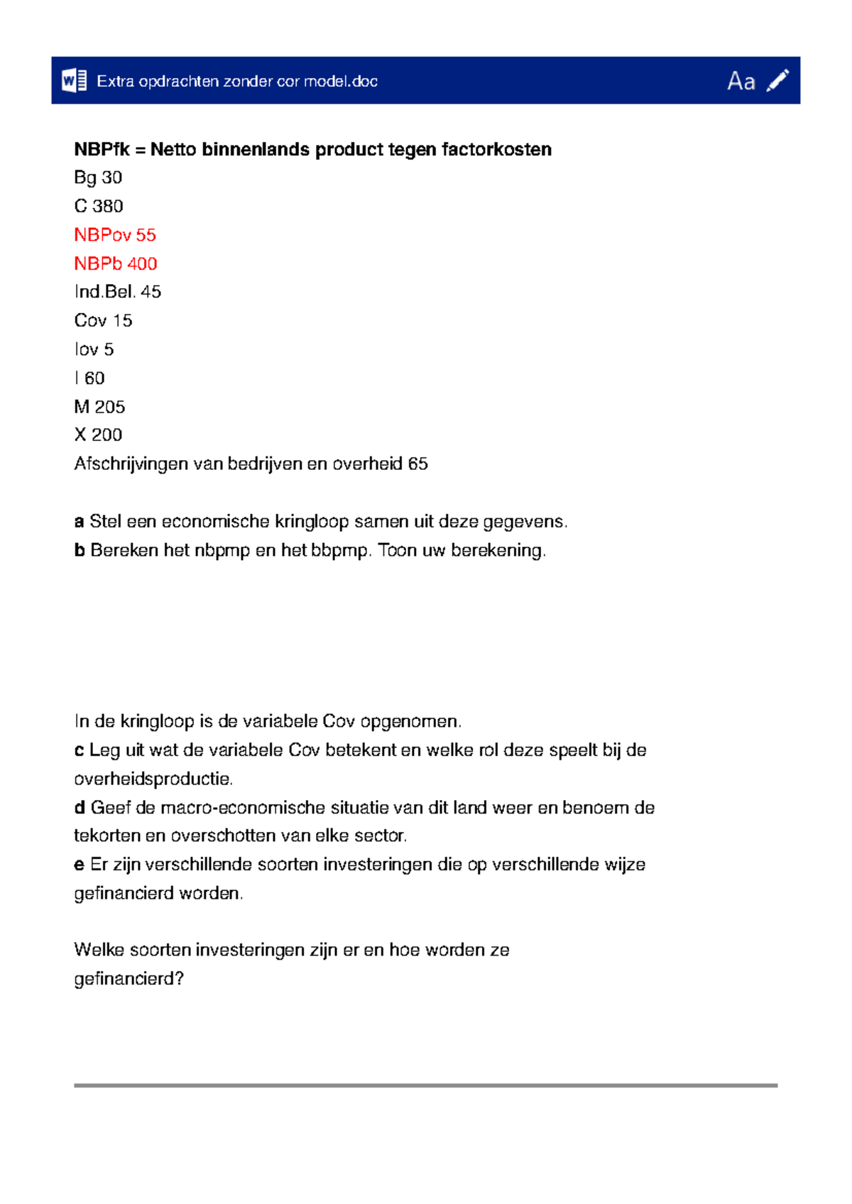 Extra opdrachten zonder cor model - Opdracht 3 Gegeven zijn de volgende ...