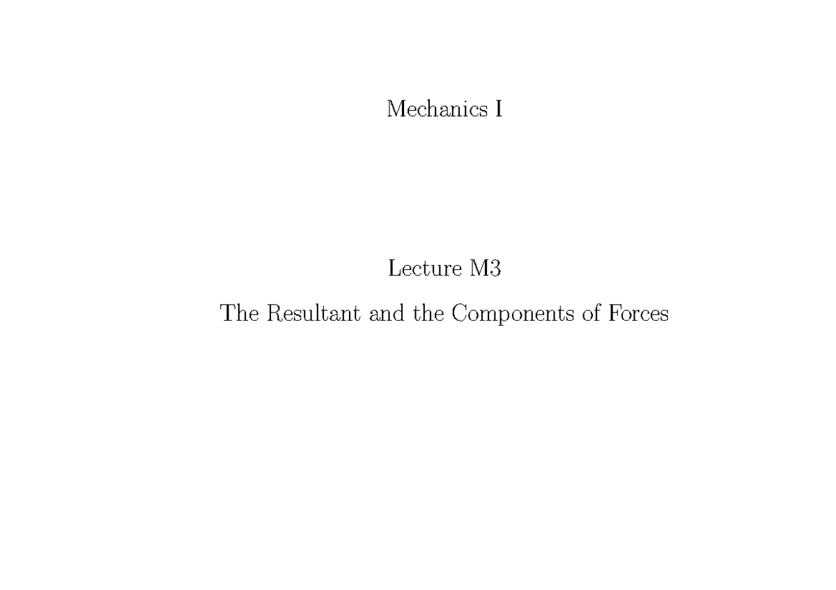 M3 enjoy practicing to all students - Mechanics I Lecture M The ...