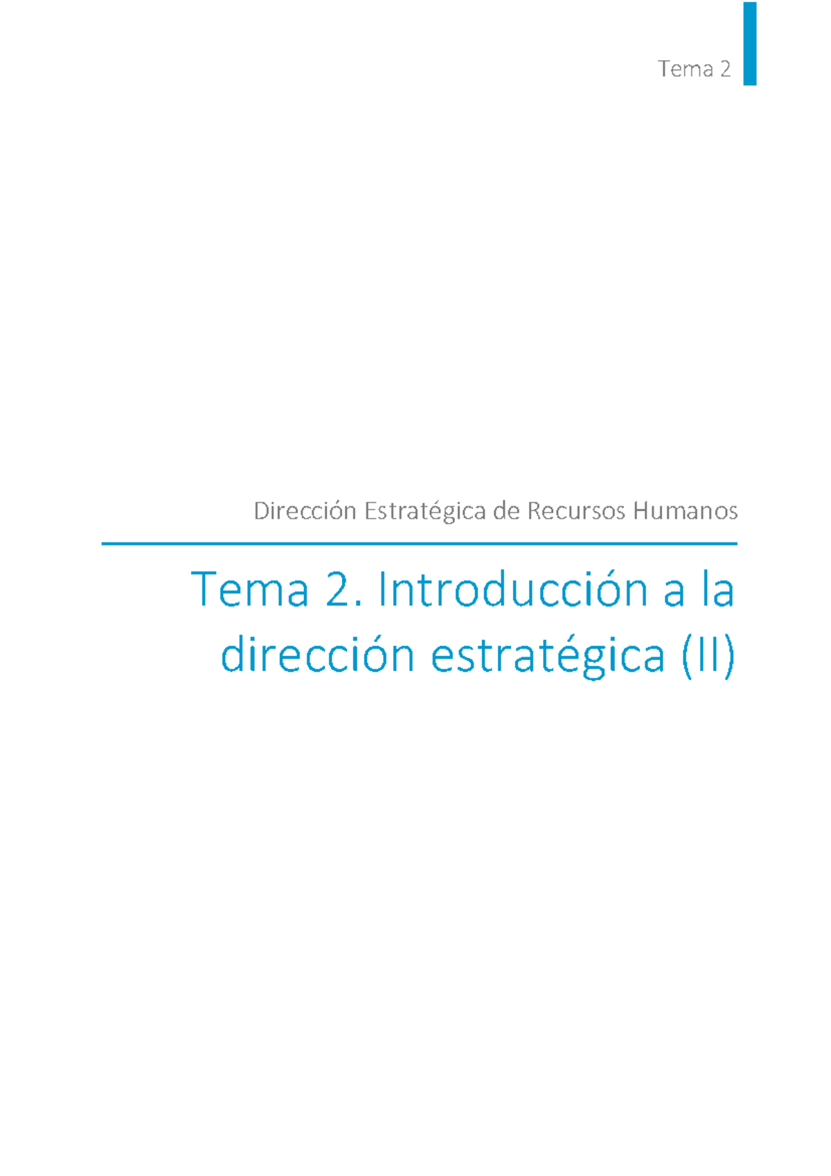 TEMA 2 - Tema 2 Dirección Estratégica de Recursos Humanos Tema 2. Introducción a la dirección ...