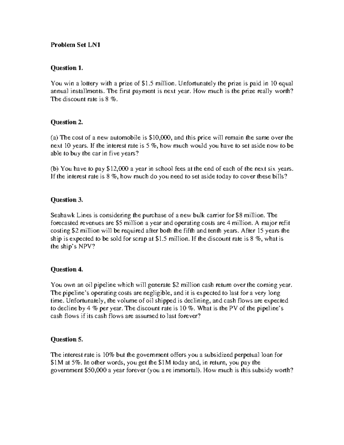 LN1 Problem Set Questions - Copy - Problem Set LN Question 1. You win a lottery with a prize of ...