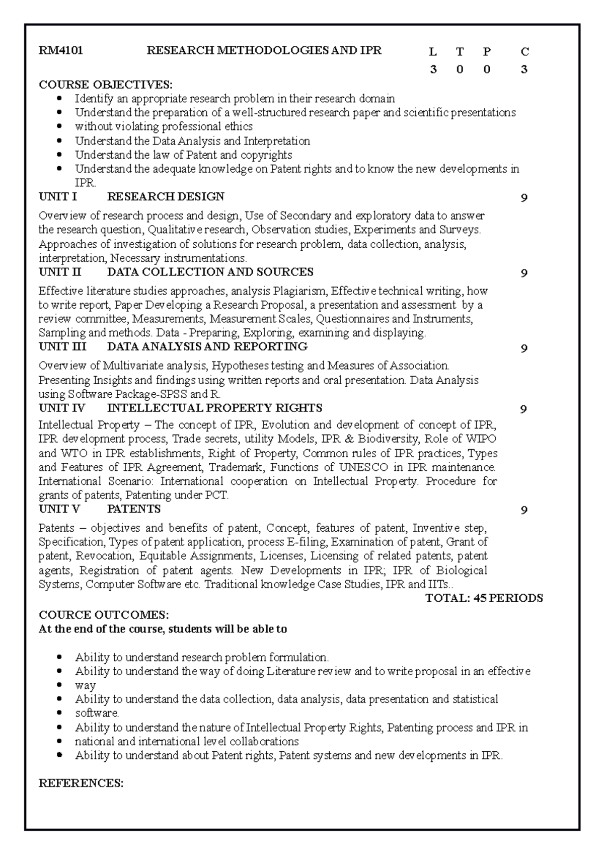 ME RM AND IPR Syllabus - RM4101 RESEARCH METHODOLOGIES AND IPR L T P C 3 0 0 3 COURSE OBJECTIVES ...