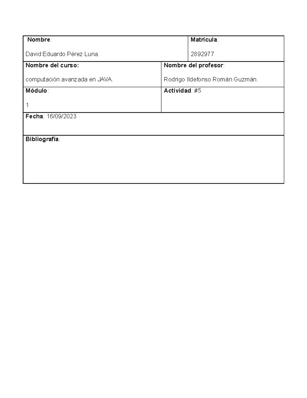 Actividad 5 comp avz JAVA - Nombre: David Eduardo Pérez Luna. Matrícula: 2892977 Nombre del ...