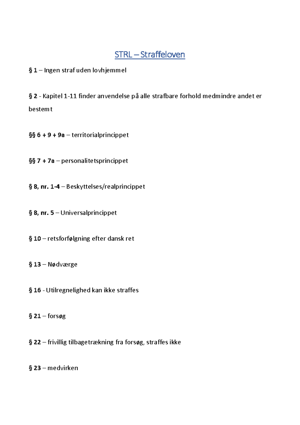 Straffelovens-bestemmelser - STRL – Straffeloven § 1 – Ingen straf uden ...