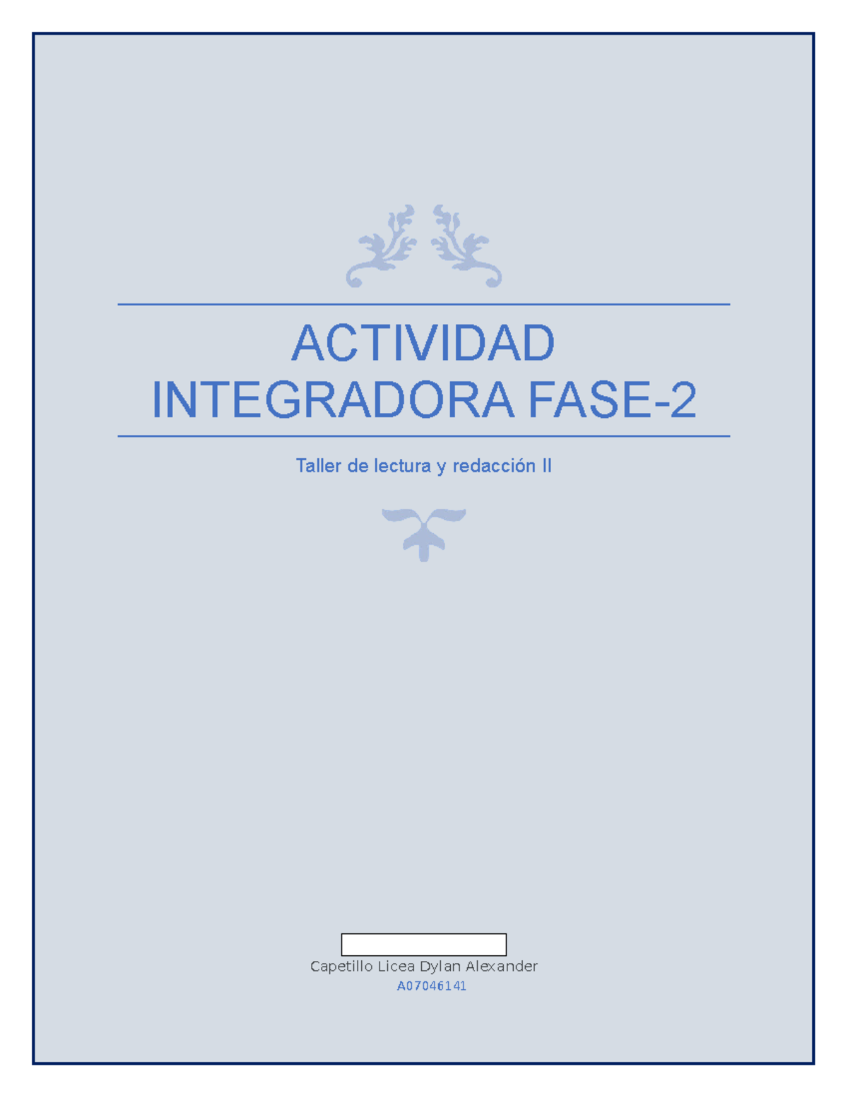 Actividad integradora fase.2.TDLR II - ACTIVIDAD INTEGRADORA FASE- Taller de lectura y redacción ...