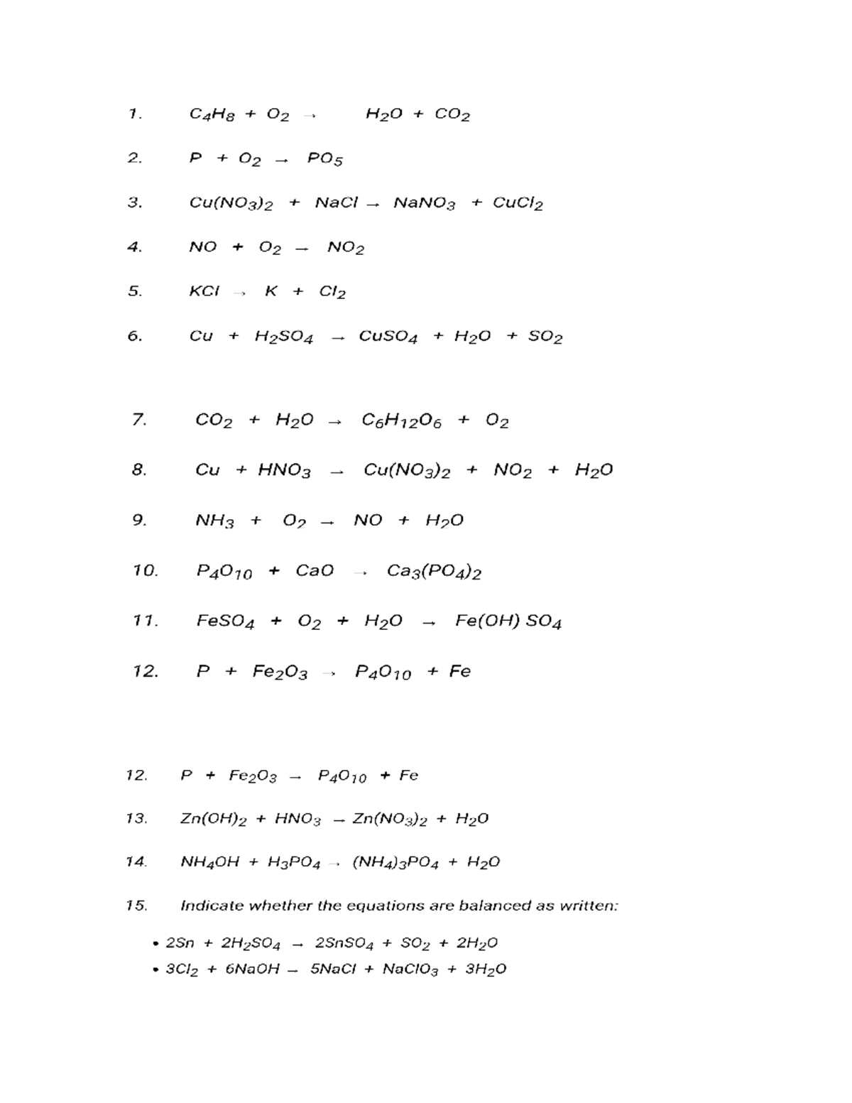 Chemistry equations - 1. C4H8 + O2 -> H2O + CO2 2. P + O2 PO5 3. Cu(NO3)2 + NaCI NaNO3 + CuCl2 4 ...