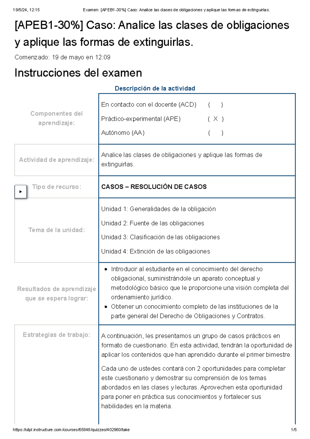 Examen [APEB 1-30%] Caso Analice las clases de obligaciones y aplique las formas de extinguirlas ...