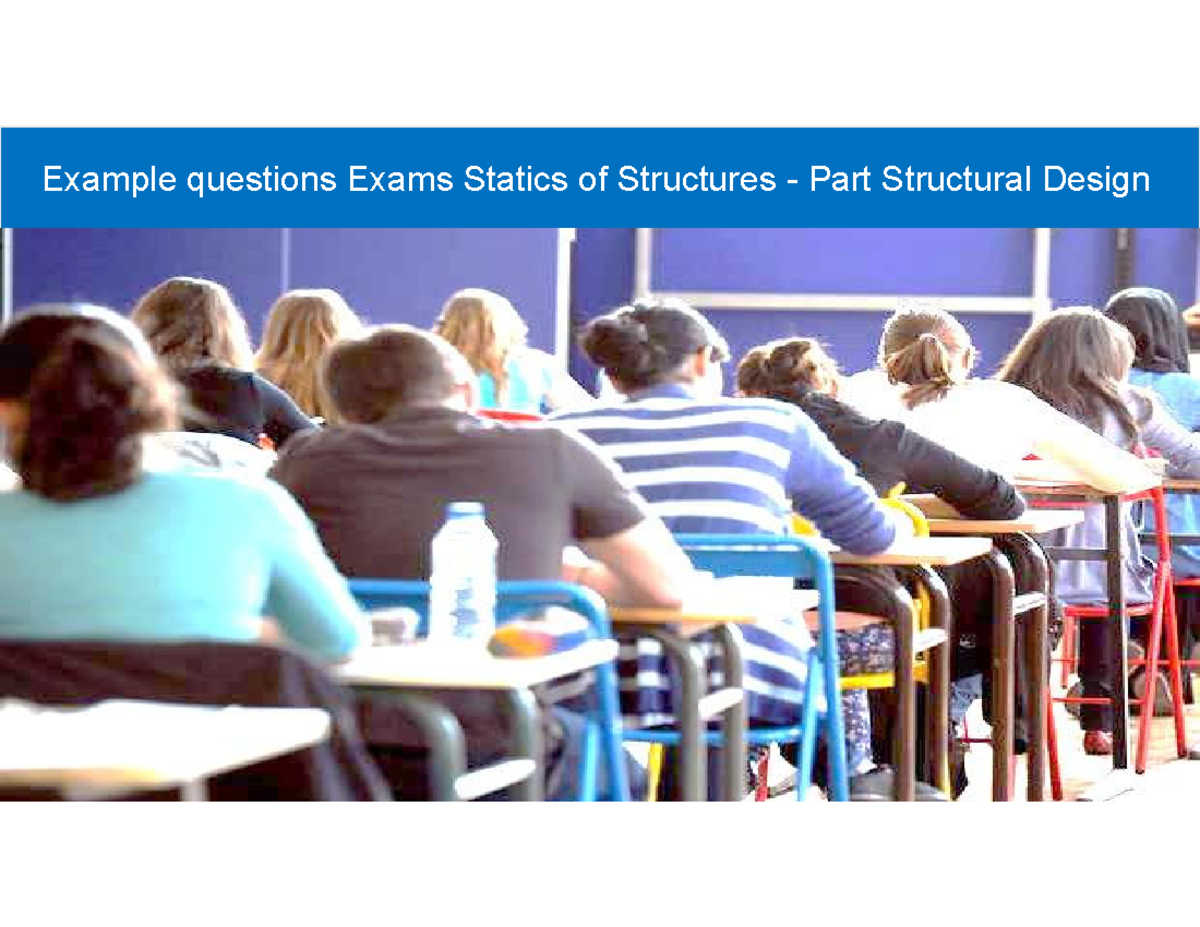 Exam examples structural design part - Example questions Exams Statics ...