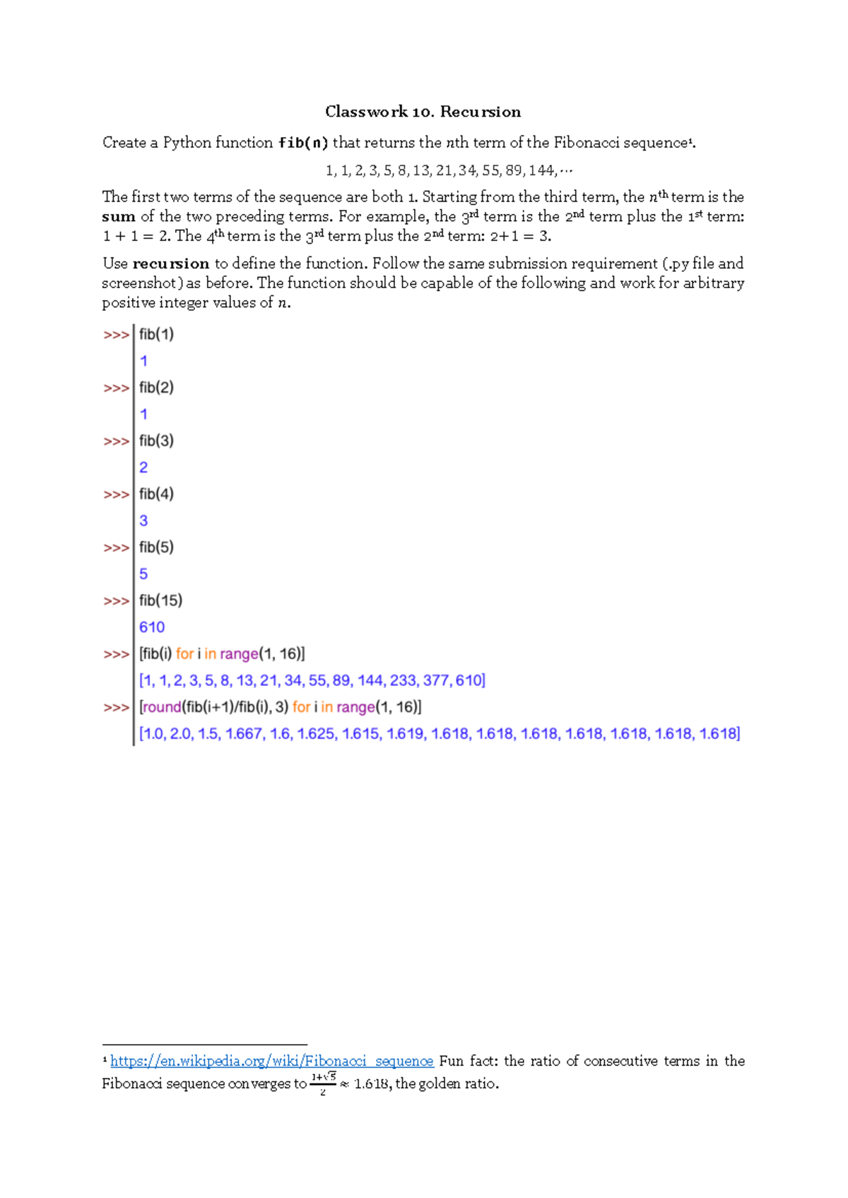 Classwork 10 - salads - Classwork 10. Recursion Create a Python function fib(n) that returns the ...