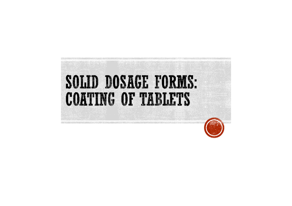 Lecture 30 - Solid Dosage Forms (Coating of Tablets) - §Discuss ...