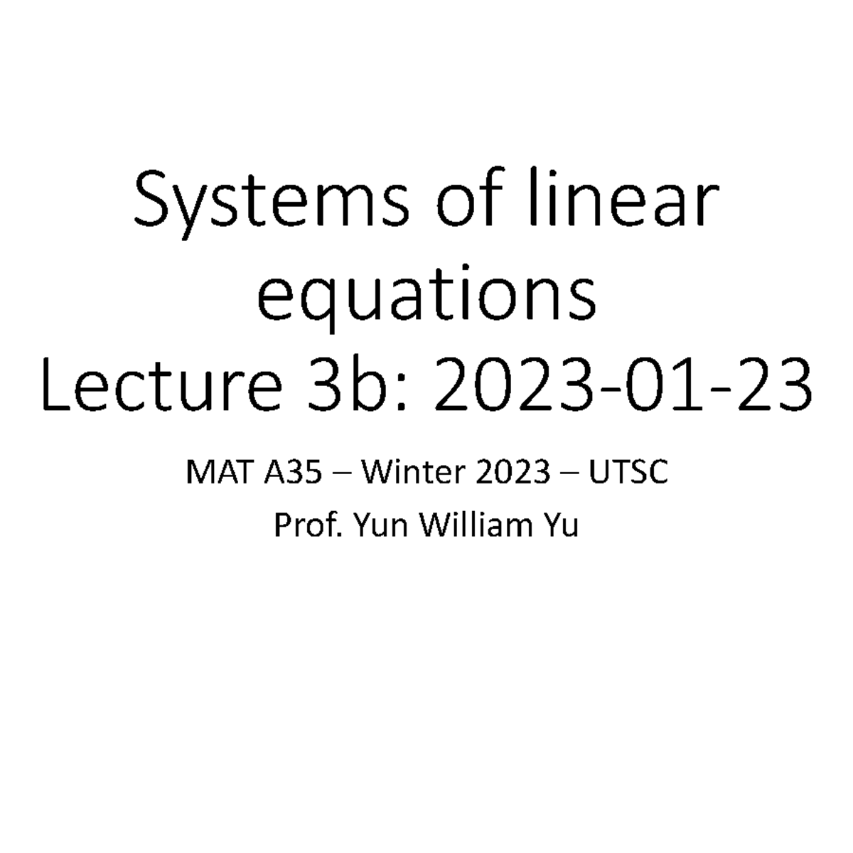 Lecture 3b Prelec Systems Of Linear Equations Lecture 3b 2023 01 Mat A35 Winter 2023