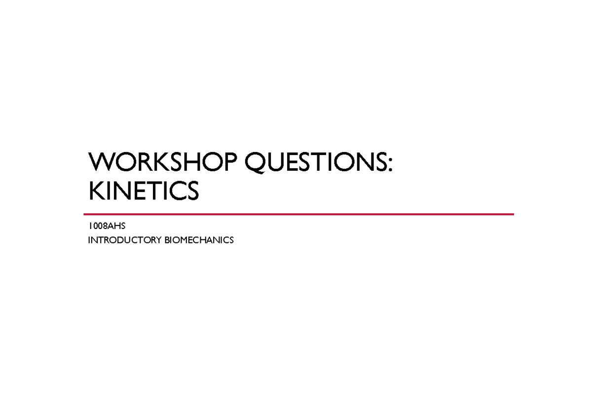 Week 9 Workshop Questions (solutions) - WORKSHOP QUESTIONS: KINETICS ...