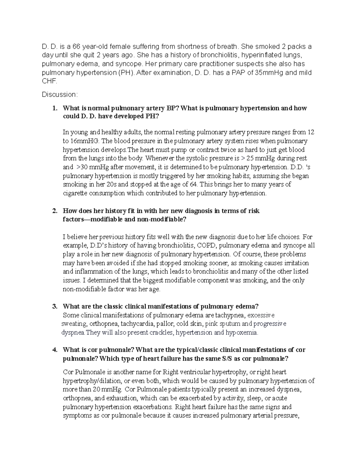 Week 4: Class Assignment - D. D. is a 66 year-old female suffering from shortness of breath. She ...