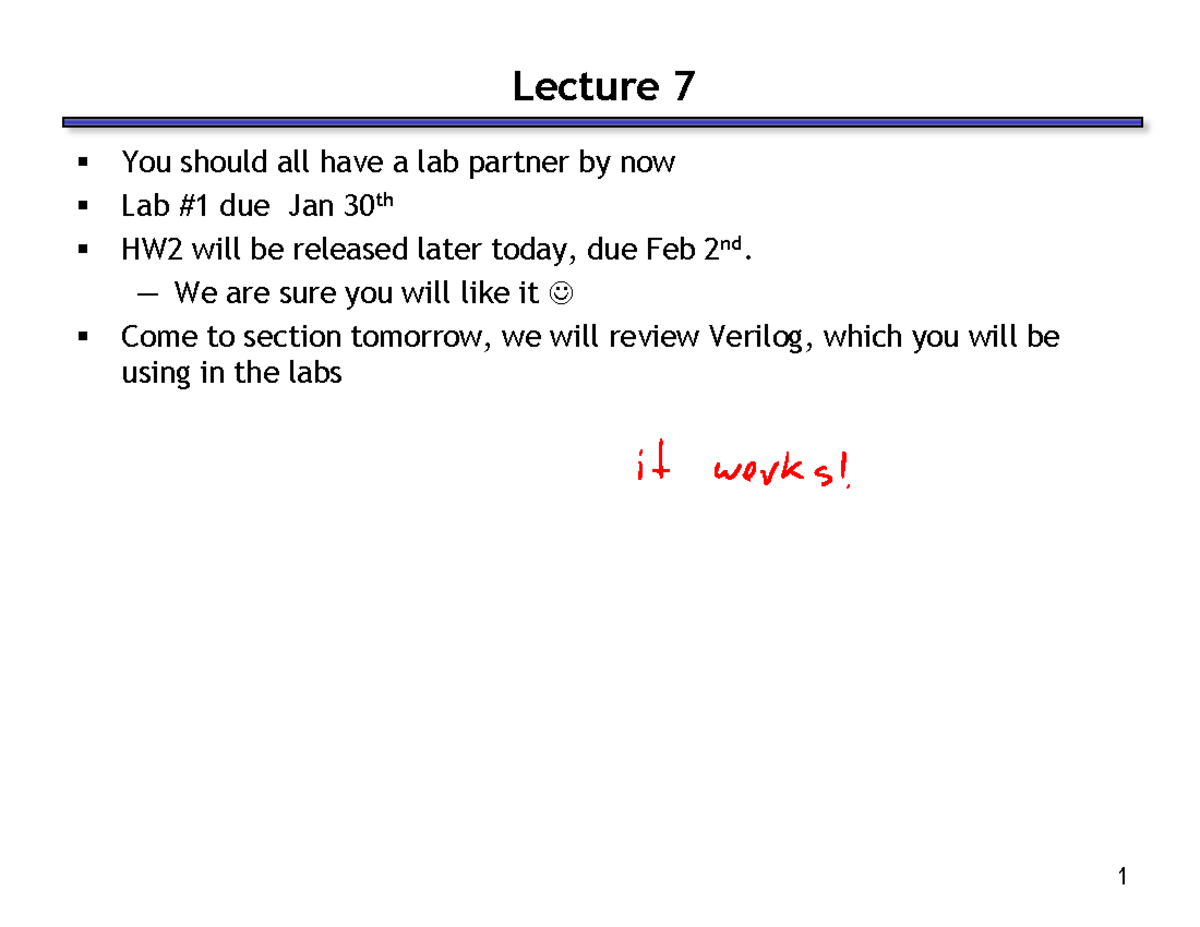 Lec07-annotated - Hhhhvddff - Lecture 7 You should all have a lab partner by now Lab #1 due Jan ...