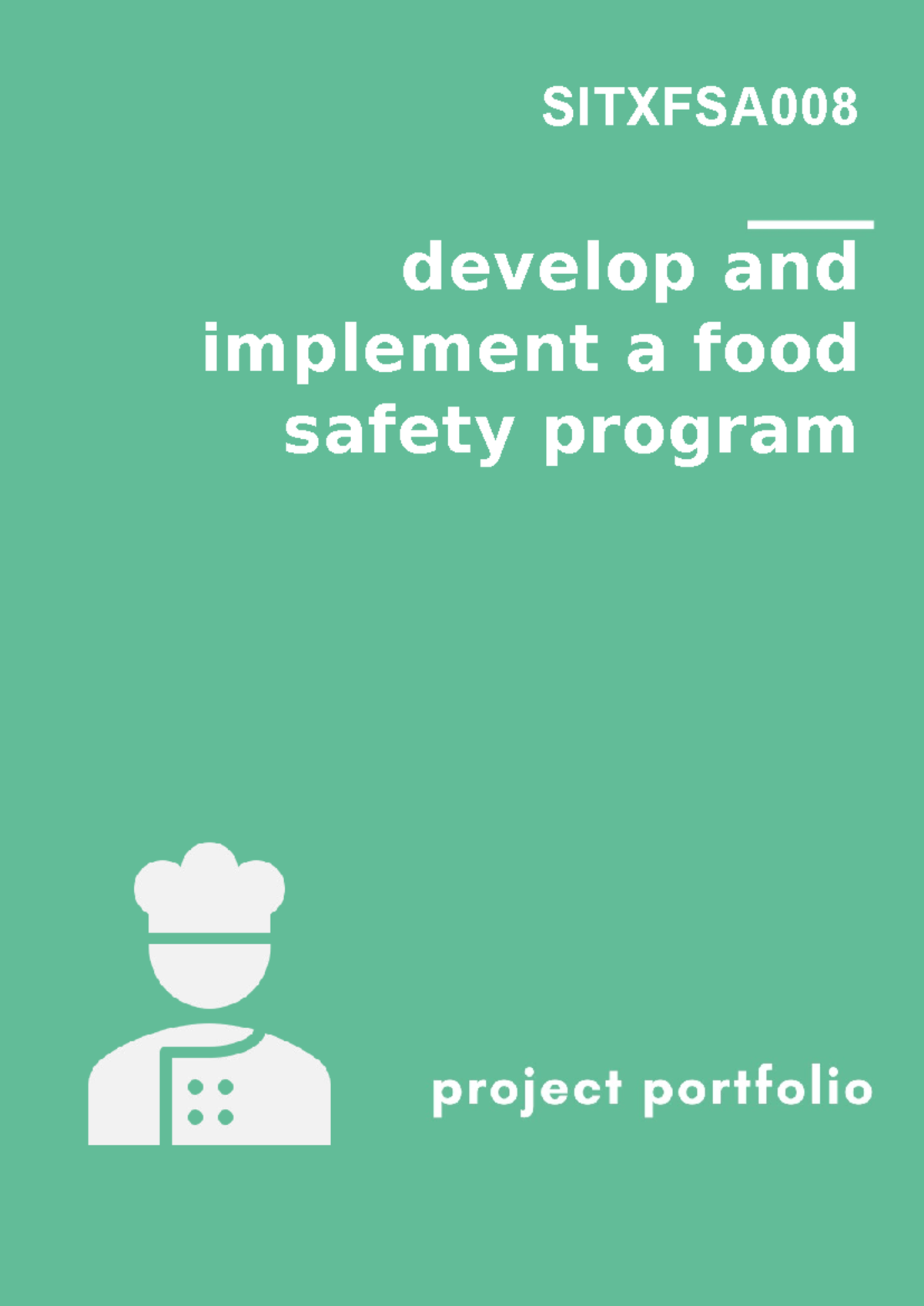 Sitxfsa 008 Project Portfolio - SITXFSA develop and implement a food safety program Contents ...