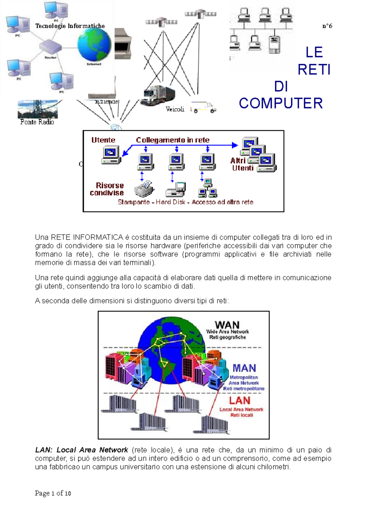Informatica - LE RETI DI COMPUTER Una RETE INFORMATICA è costituita da ...