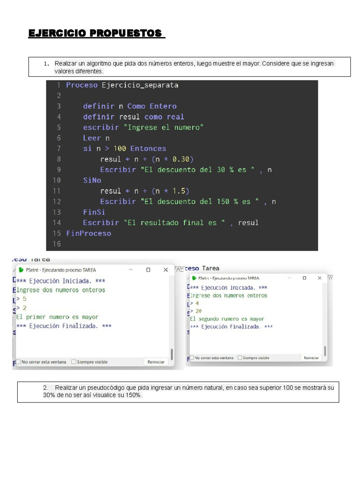 Tarea-semana 7 - xd - EJERCICIO PROPUESTOS 1. Realizar un algoritmo que pida dos números enteros ...