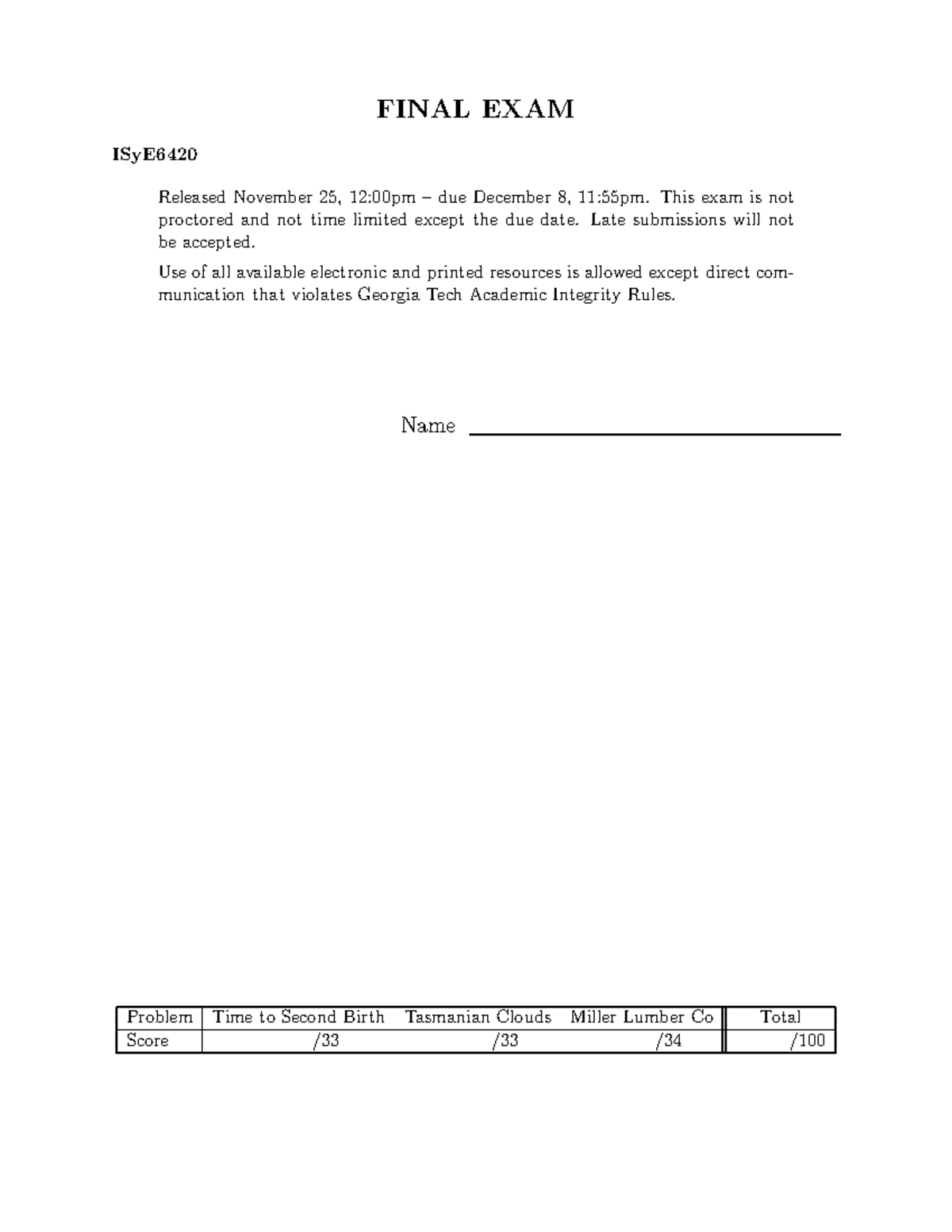Final - N/A - FINAL EXAM ISyE Released November 25, 12:00pm – due ...
