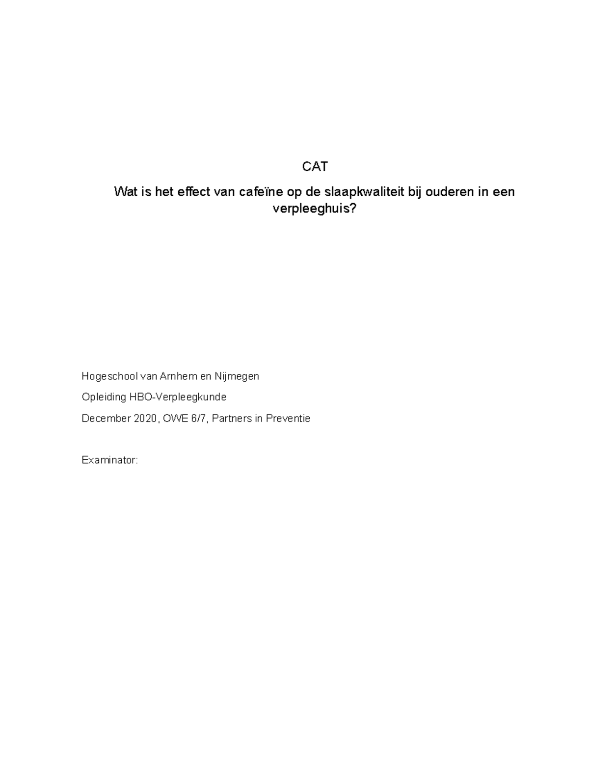 CAT samenvatting owe 6 en 7 - Verpleegkunde - Hogeschool Utrecht ...