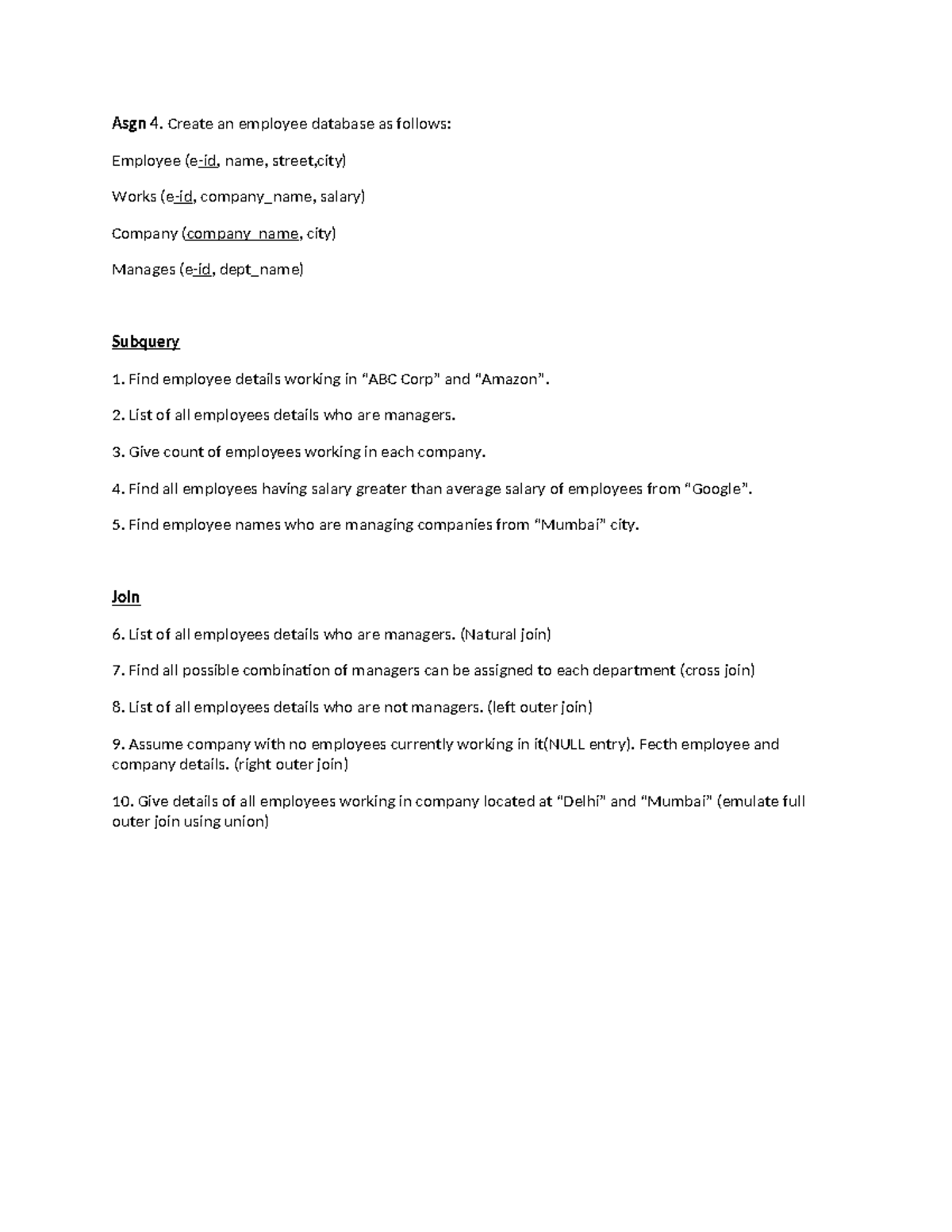 Assignmnet 3 T3 - dbms codes - Asgn 4. Create an employee database as follows: Employee (e-id ...