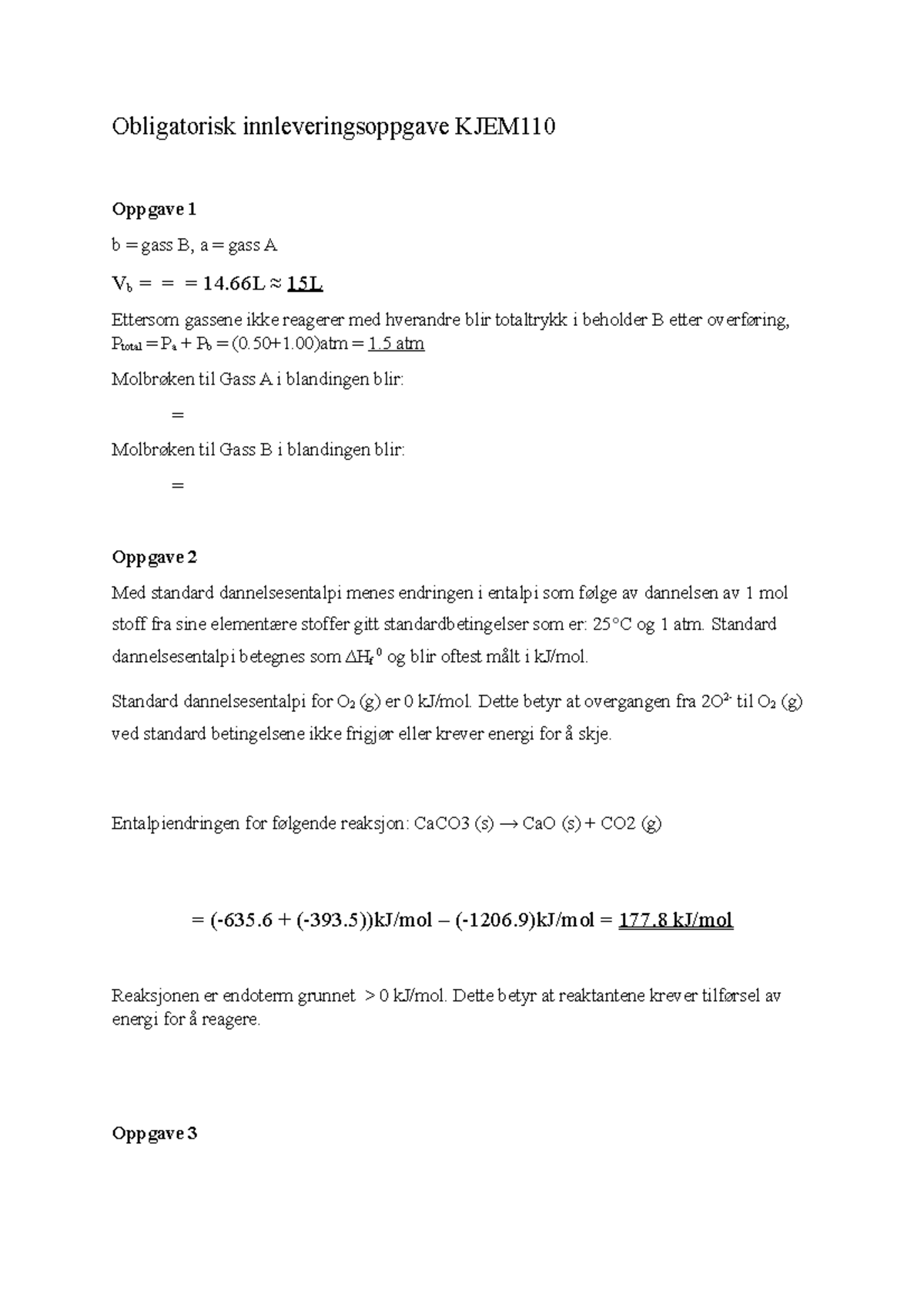 Obligatorisk innleveringsoppgave KJEM110 - Obligatorisk innleveringsoppgave KJEM Oppgave 1 b ...